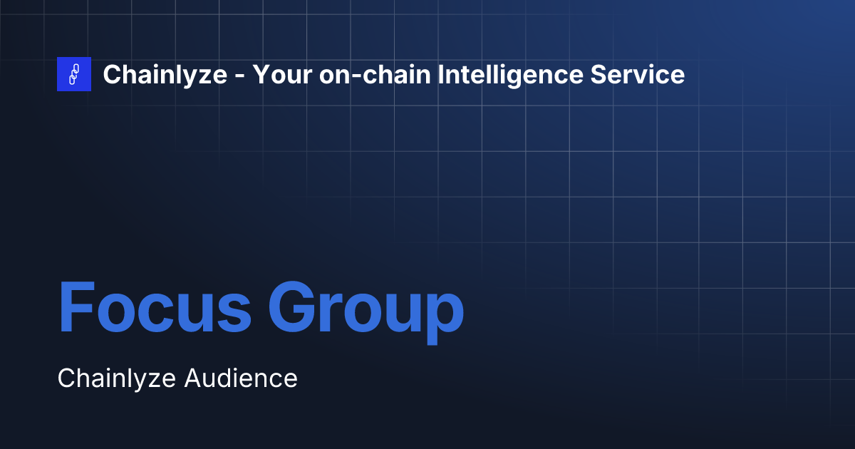 Focus Group | Chainlyze - Your on-chain Intelligence Service